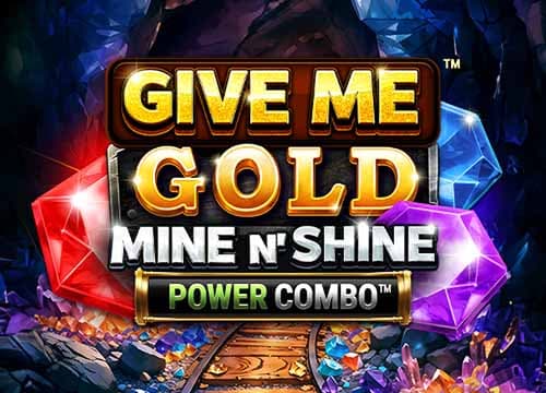 Spela Give Me Gold Mine n' Shine Power Combo från GamesGlobal hos FlaxCasino